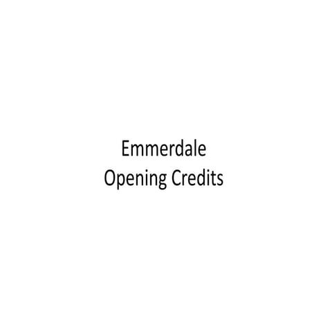 Emmerdale description opening credits | PPTX