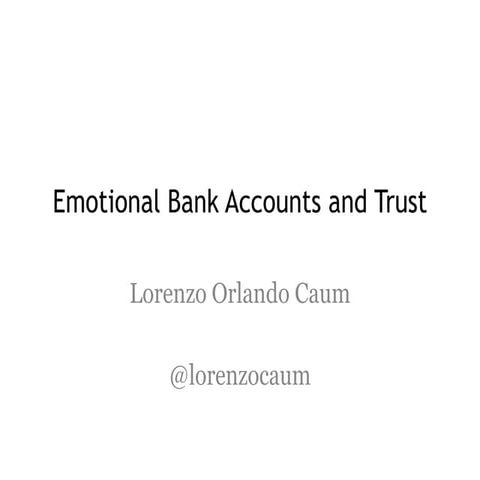 Emotional bank accounts and trust | PPTX