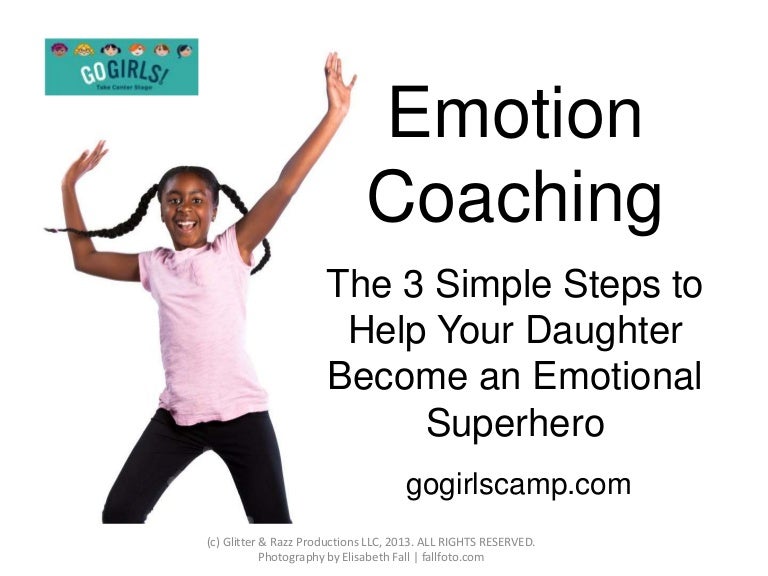 Emotion Coaching: The 3 Simple Steps to Help Your Daughter Become an