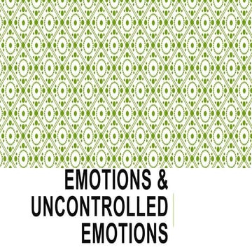 Emotions uncontrolled emotions | PPT