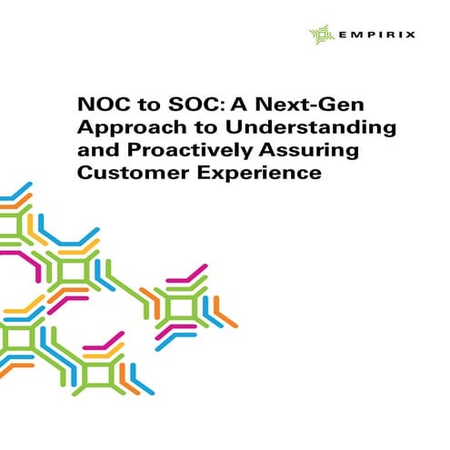 NOC to SOC: A Next-Gen Approach to Understanding and Proactively ...