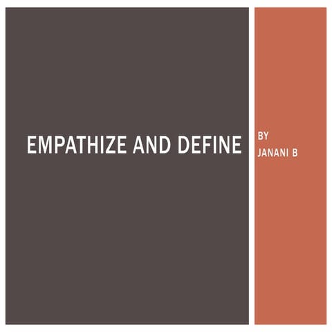 Empathize and define by janani | PPTX