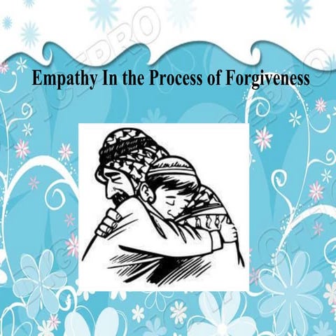 Empathy in the process of forgiveness | PPTX