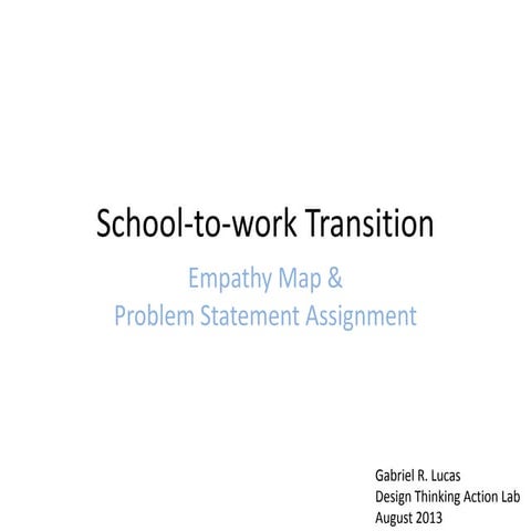 Empathy map & problem statement assignment school-to-work transition | PDF