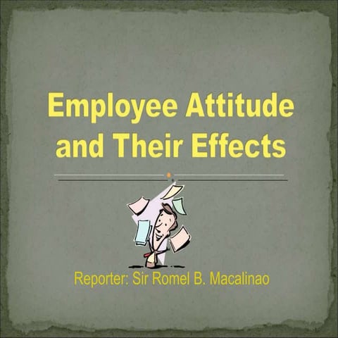 employeeattitudeandtheireffects-091213072423-phpapp01.pptx