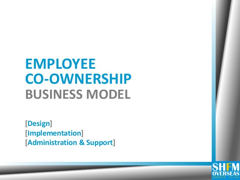 EMPLOYEE CO-OWNERSHIP BUSINESS MODEL