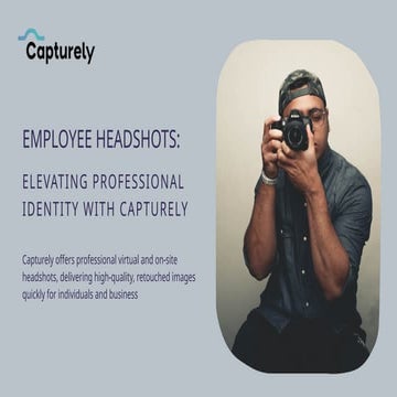 Employee Headshots Elevating Professional Identity with Capturely.pptx