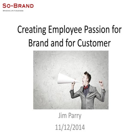 Creating Employee Passion for the Brand and the Customer | PDF
