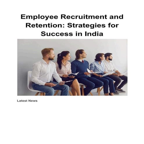 Employee Recruitment and Retention_ Strategies for Success in India.pdf