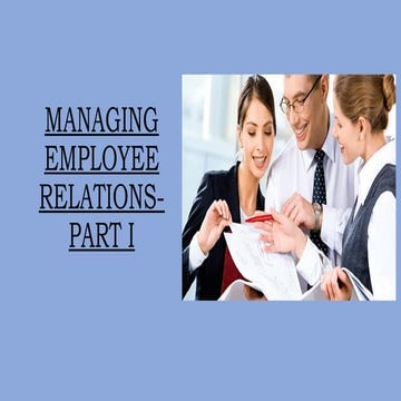EMPLOYEE RELATIONS- Why its important to make relation with employee | PPTX