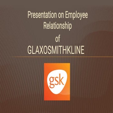 Employee Relationship of GSK Bangladesh ltd. | PPT