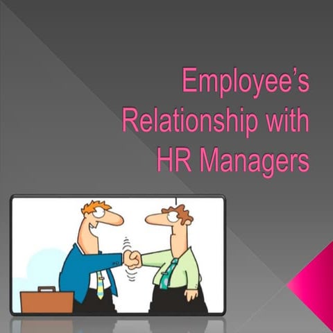Note: Employee's relationship with HR Manager. | PPTX