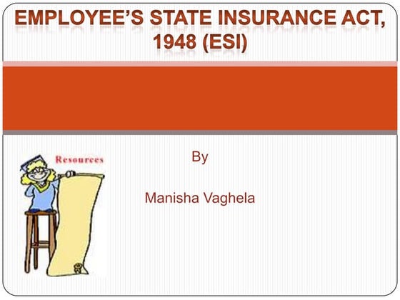 ESIC( Employee State Insurance Act & Scheme,1948) | PPT