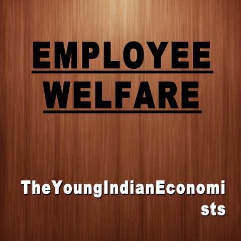 Employee welfare | PPT