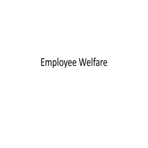 Employee welfare l18 | PPT