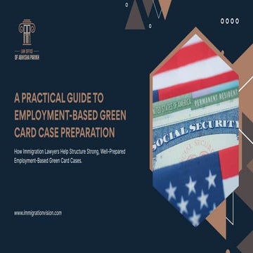A Practical Guide to Employment-Based Green Card Case Preparation | PDF