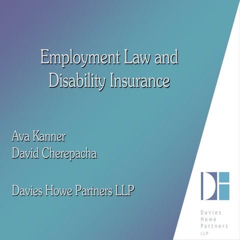 Employment Law and Disability Insurance (Davies Howe Partners LLP) | PPT