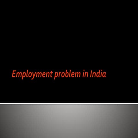 Employment Problem in India | PPT