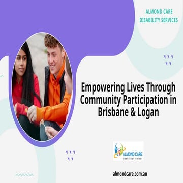 Empowering Lives Through Community Participation in Brisbane & Logan | PPTX