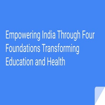 Empowering India Through Four Foundations Transforming Education and ...