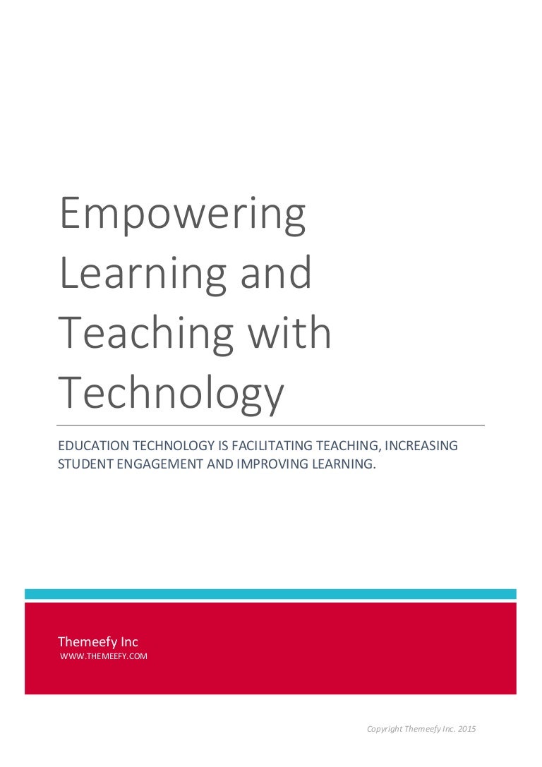 Empowering Learning and Teaching with Technology