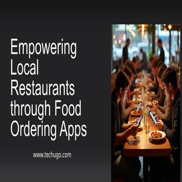 Empowering Local Restaurants through Food Ordering Apps.pptx