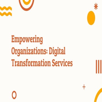 Empowering Organizations Digital Transformation Services | PDF