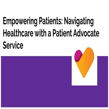 Empowering Patients: Navigating Healthcare with a Patient Advocate ...