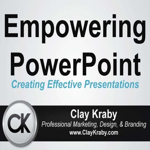 Empowering PowerPoint - Creating Effective Presentations | PPT