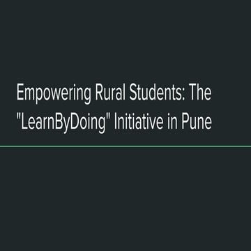 Empowering Rural Students_ The _LearnByDoing_ Initiative in Pune.pdf