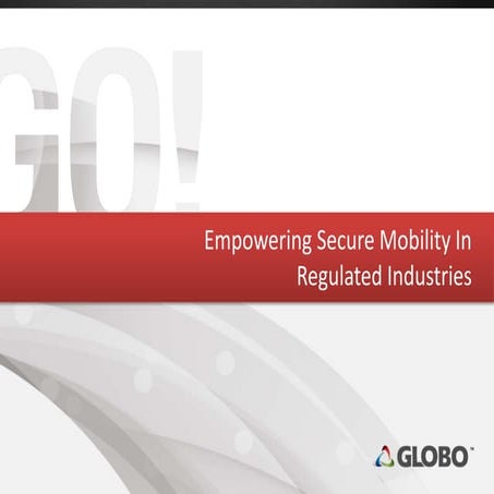 Empowering Secure Mobility In Regulated Industries Pptx