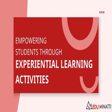 Empowering Students Through Experiential Learning Activities | PPTX