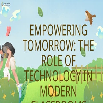 Empowering Tomorrow The Role of Technology in Modern Classrooms.pptx