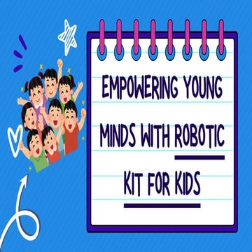 Explore STEM Learning with the Ultimate Robotic Kit for Kids | PPT