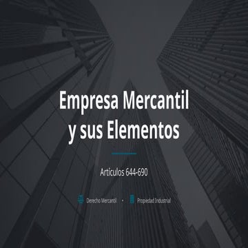 Empresa Mercantil y sus Elementos ANTECEDENTES HISTORICOS | PPTX