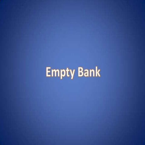 Empty bank | PPT