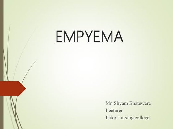 Empyema | PPTX | Lung and Respiratory Health | Diseases and Conditions