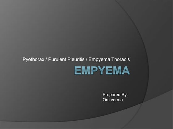 Empyema | PPTX | Lung and Respiratory Health | Diseases and Conditions