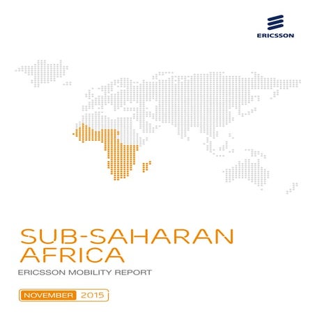 Ericsson Mobility Report, November 2015 - Regional report Sub-Saharan ...