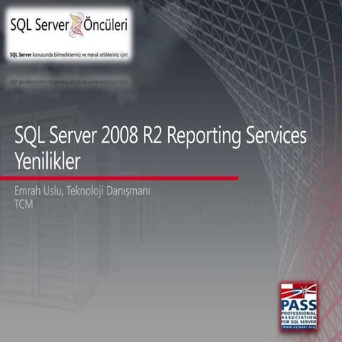Reporting Services’de SQL Server 2008 R2 ile Gelen Yenilikler | PPT