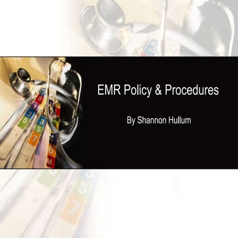 Emr policies and procedures ppt | PPTX | Healthcare Industry | Industries