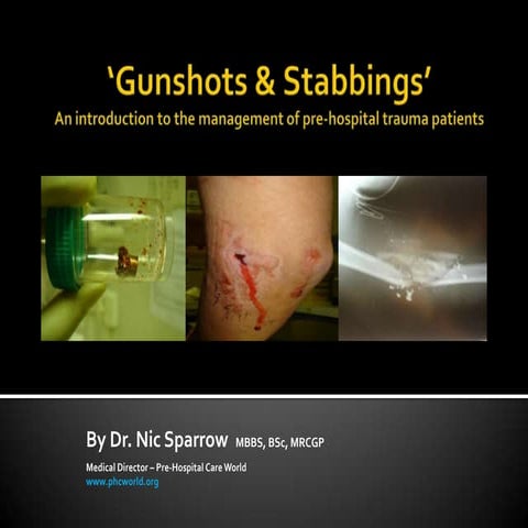 Gun Shots & Stabbings - An introduction to the management of pre ...