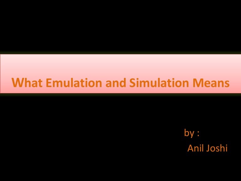 Difference Between Emulation And Simulation 1292