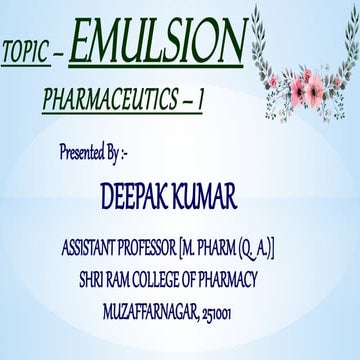 EMULSION by deepak kumar Assistant Professor Of SHRI RAM COLLEGE OF PHARMACY.pptx