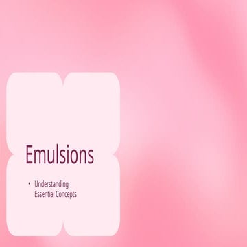 Emulsions. stability, classification and production pptx | PPTX