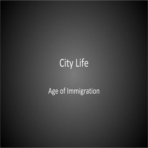 City Life & Immigration | PPT
