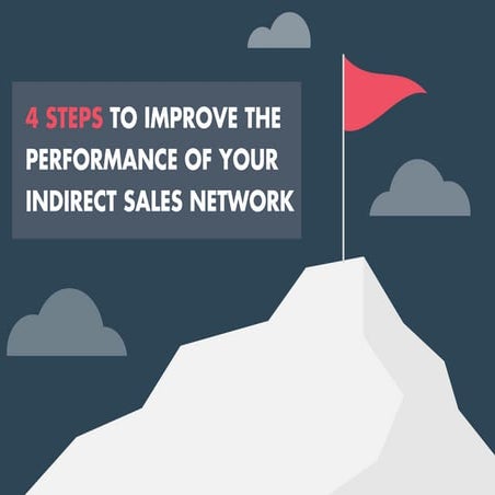 4 Steps to Improve the Performance of your Indirect Sales Network | PDF ...