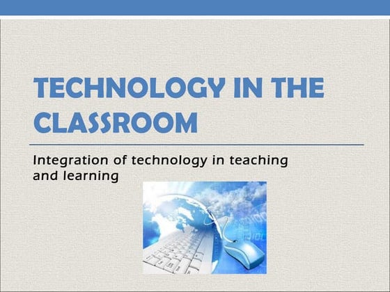 Technology Integration In Teaching And Learning Pptx
