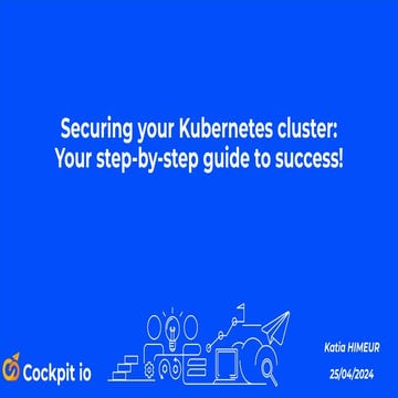 Securing Your Kubernetes Cluster A Step By Step Guide To Success Ppt 