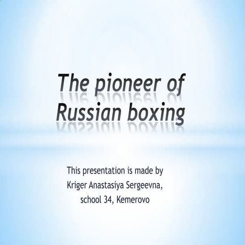 The pioneer of Russian boxing | PPT